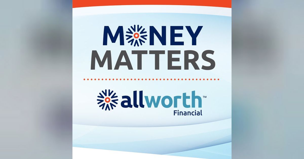 Allworth Financial‘s Money Matters | Allworth Financial