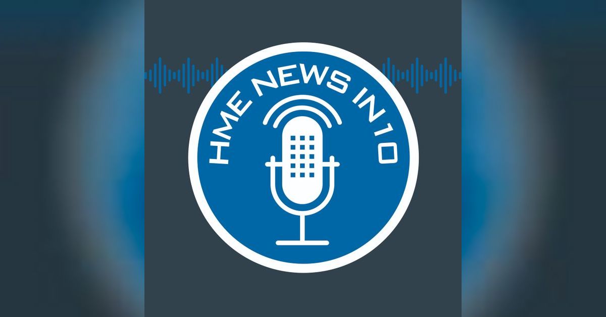 HME News in 10 | HME News