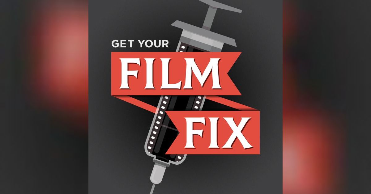 Get Your Film Fix | Get Your Film Fix