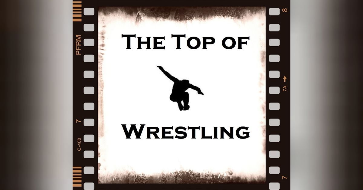 Episode 6 - Blood, Guts, and Stillwell Angel | The Top Of Wrestling's ...