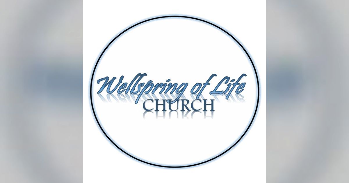 Wellspring of Life Church | Wellspring of Life Church