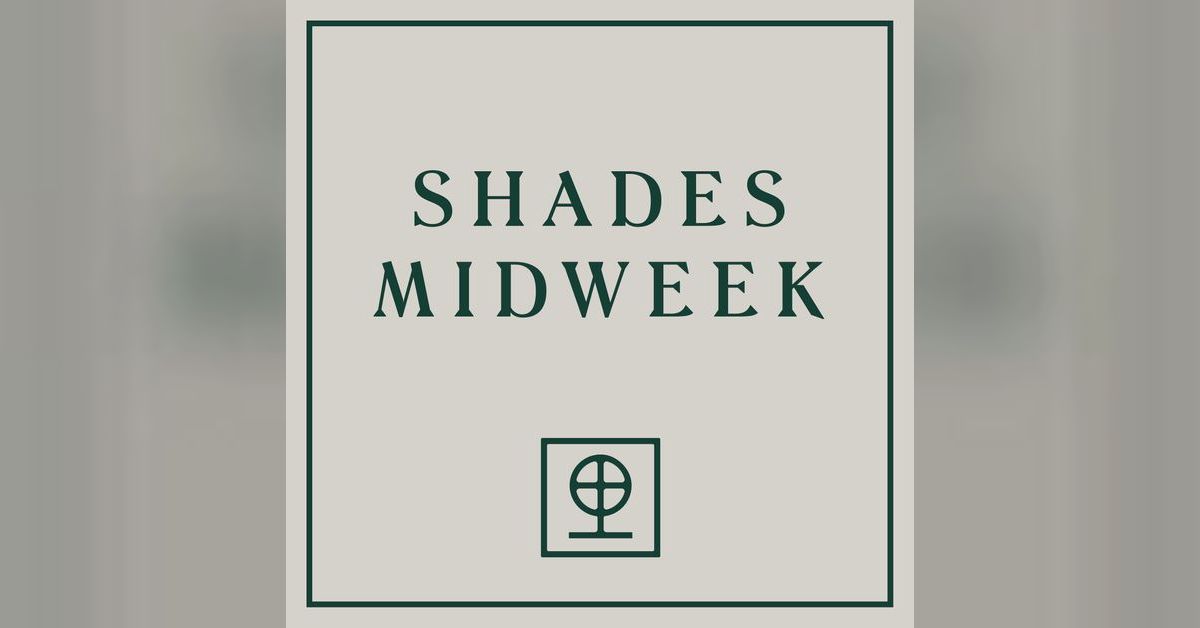 Episode 105 - Wanderings: The Debut Album From Shades | Shades Midweek