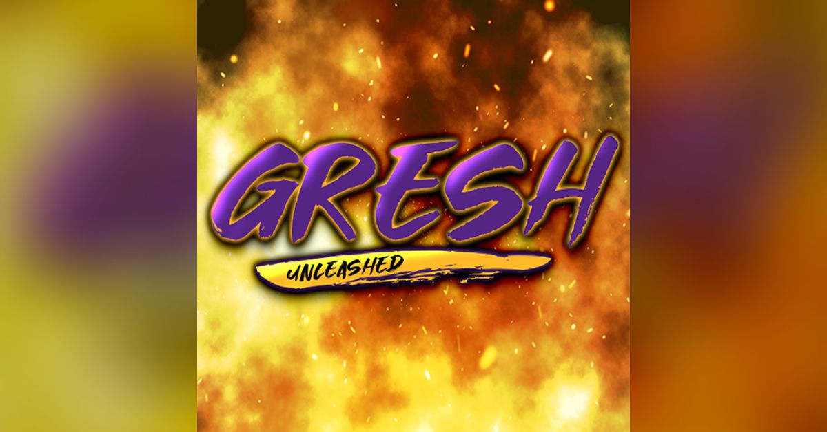 Season 1 | Gresh Unleashed