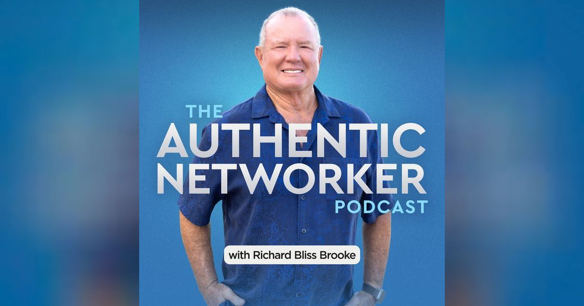 The Authentic Networker | Richard Bliss Brooke