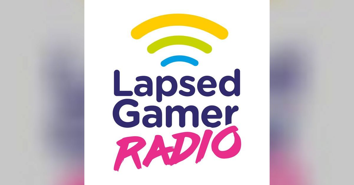 267 - Games of the Year, Part 1 | Lapsed Gamer Radio