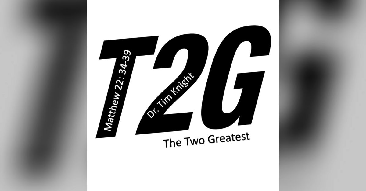 The 2 Greatest | Dr. Tim Knight