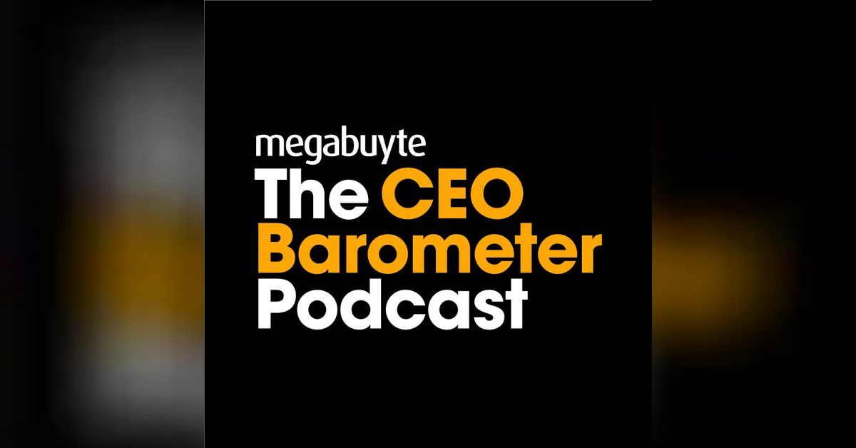 The Megabuyte CEOBarometer Podcast | Megabuyte
