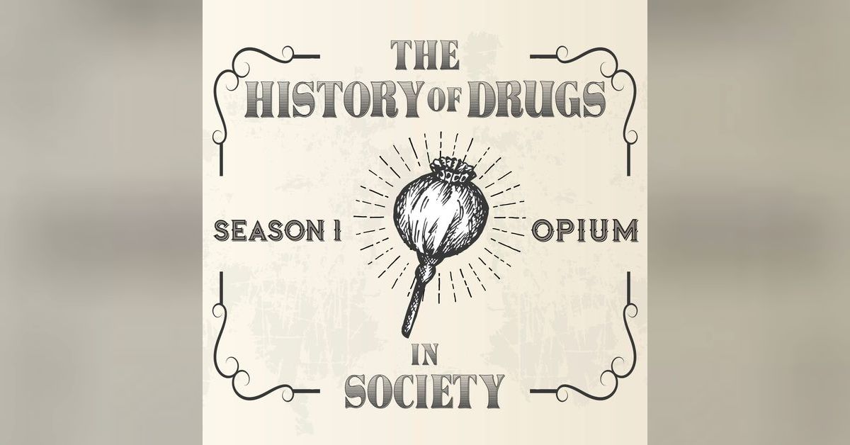2. Opium as a Medicine - Ancient-1800s (Season 1.1) | The History of ...