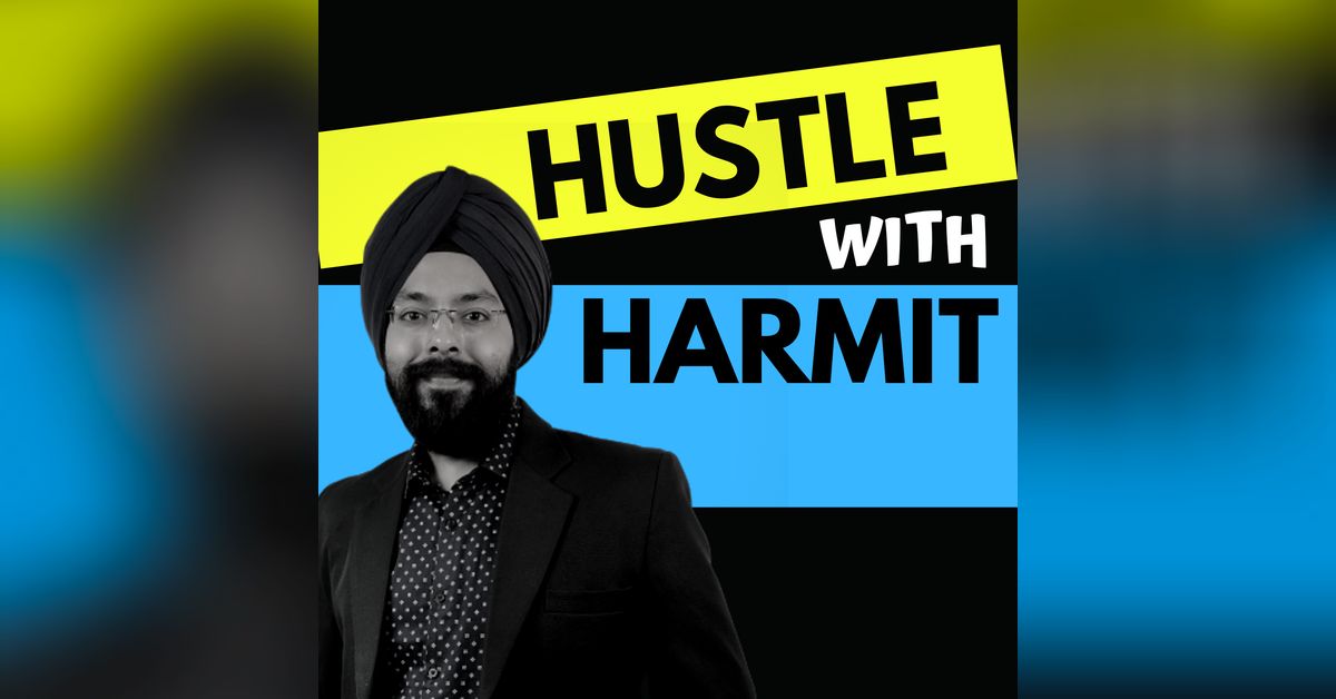Hustle With Harmit | Harmit Singh