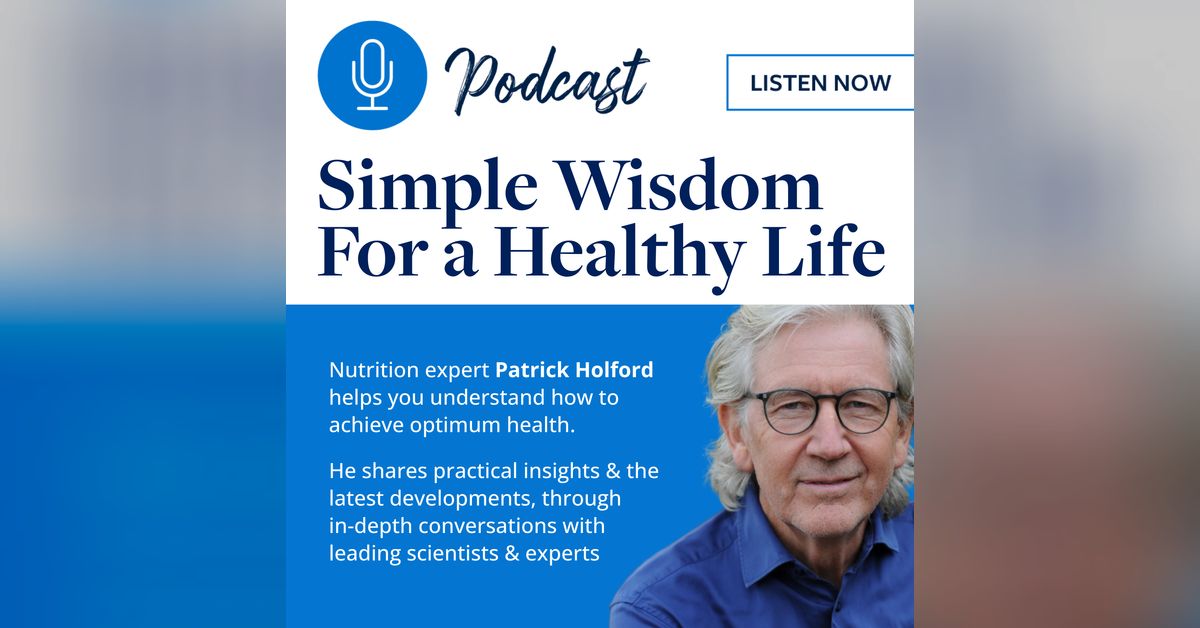 Patrick Holford: Simple Wisdom for a Healthy Life | patrickholford
