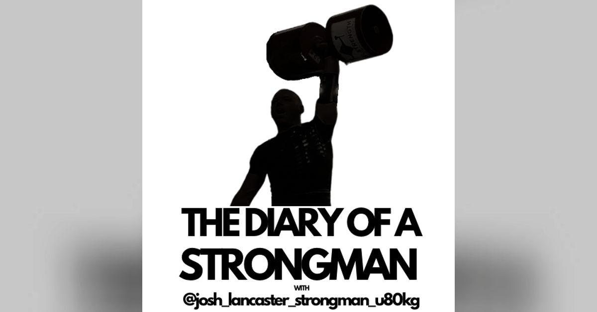 The Diary Of A Strongman | Josh Lancaster and Shane Jerman