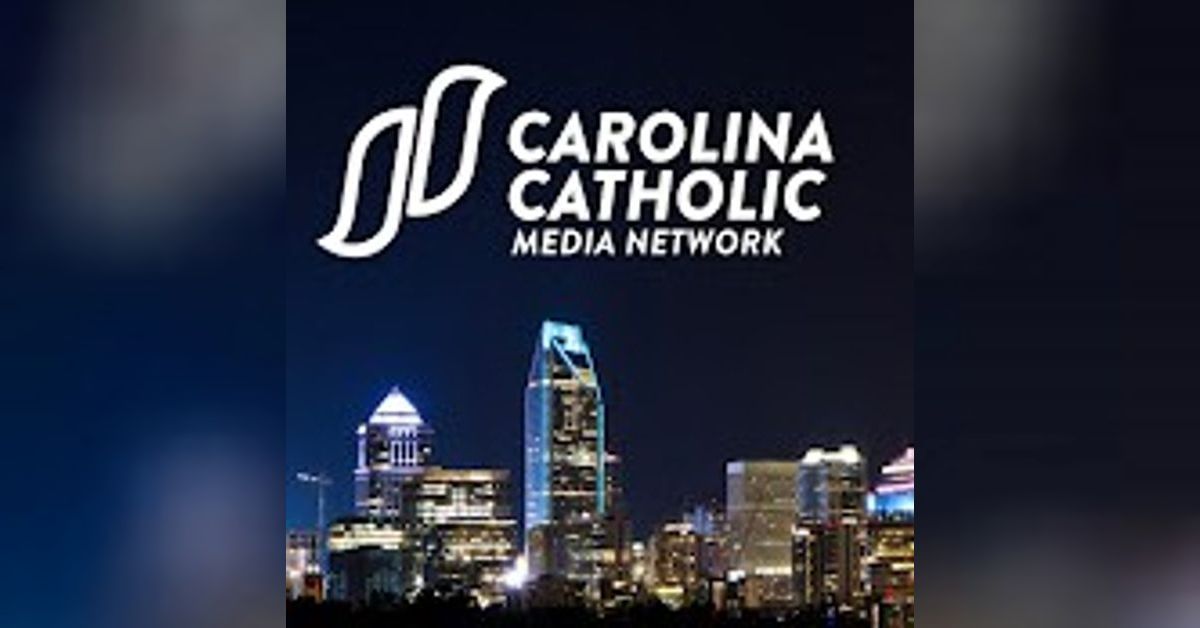 Page 7 | Carolina Catholic Media Podcast