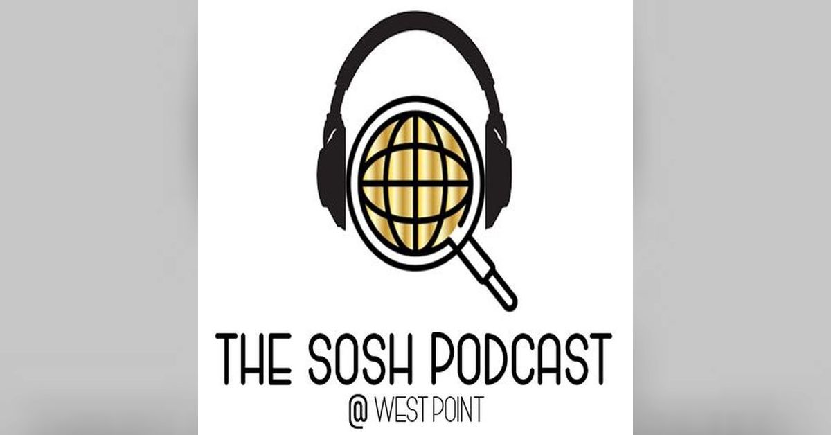 Episode 12: West Point Cadets on Why They Chose SOSH | The Sosh Podcast