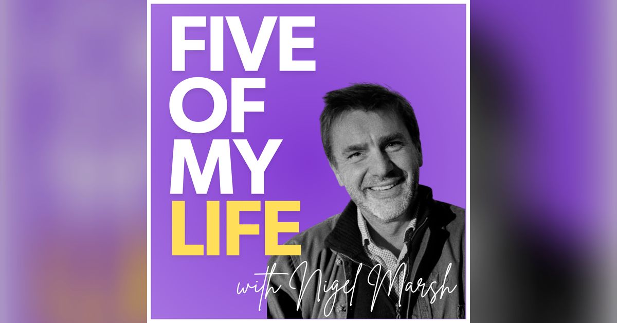 Five of My Life | Nigel Marsh