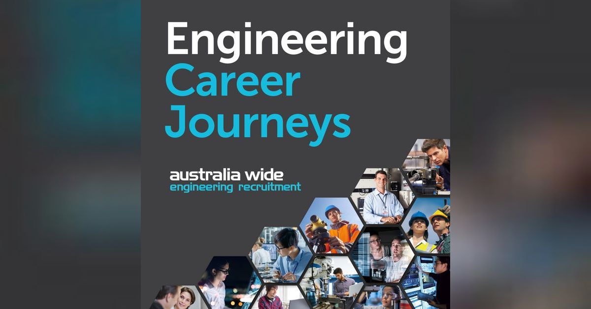 Engineering Career Journeys | Australia Wide Engineering Recruitment