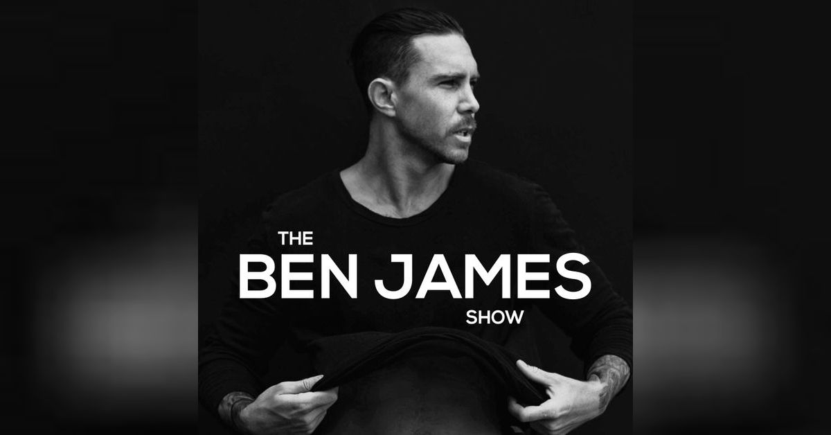 Episode #09: Is Toxic Masculinity Overblown? | The Ben James Show