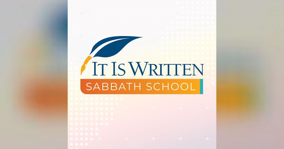 It Is Written Sabbath School | It Is Written