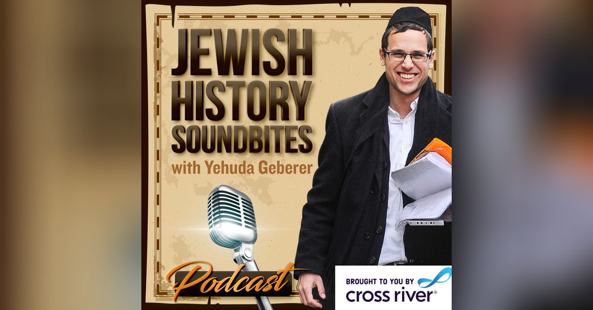 Jewish History Soundbites | Yehuda Geberer