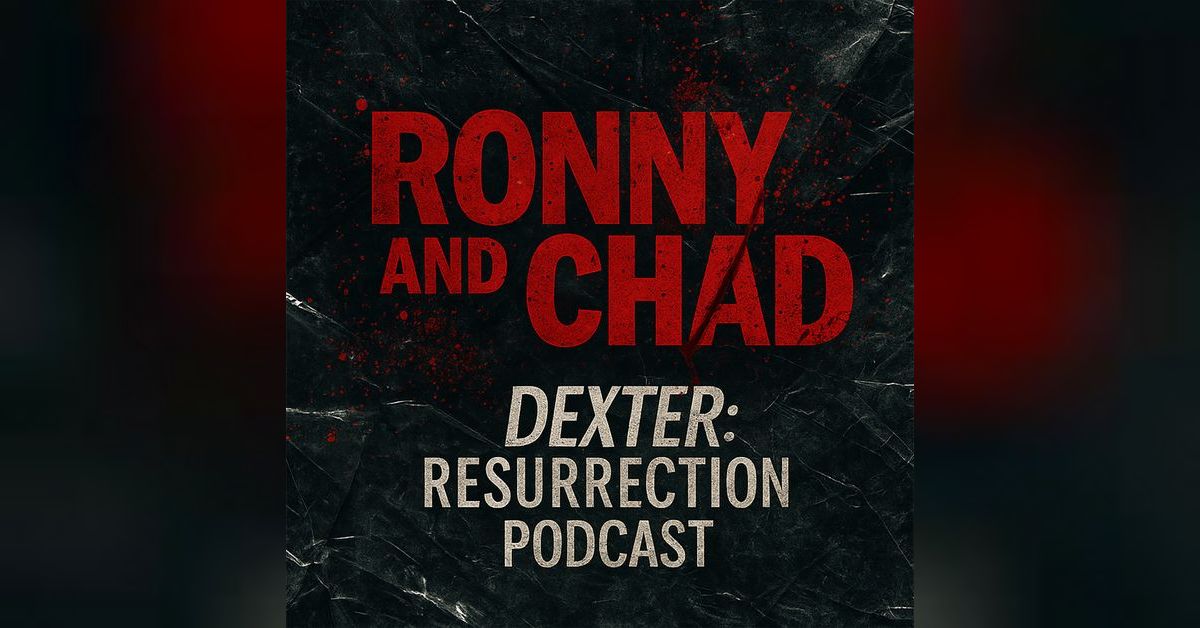 (AoT) S3E2(39): Pain | Ronny and Chad - A Dexter Resurrection Podcast