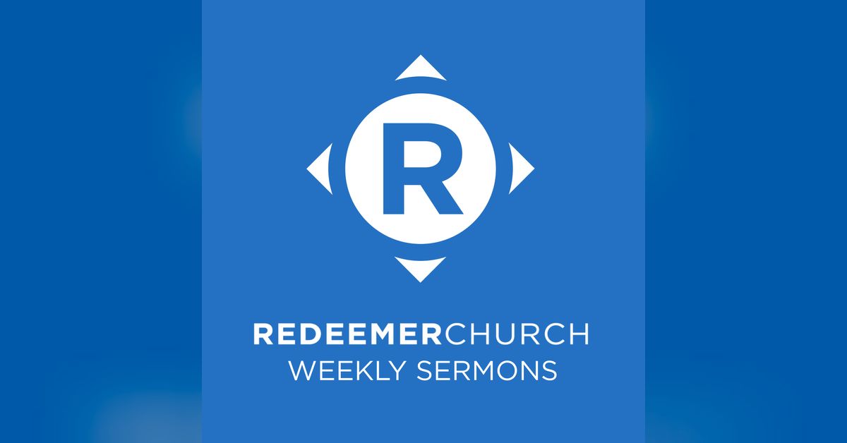 “Embrace and Pursue” // Ephesians // Josh Gatewood | Redeemer Midland