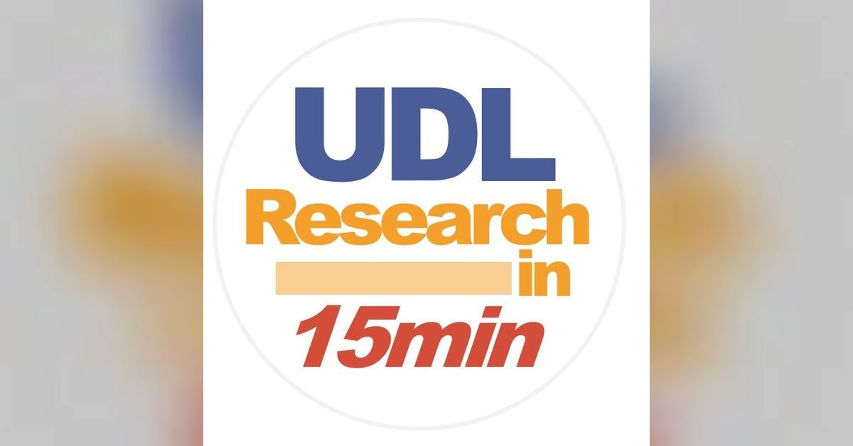 Introduction to the UDL Research in 15 Minutes Podcast | UDL Research ...