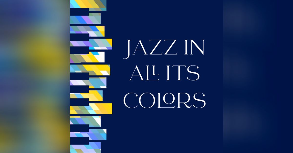 The ABCs of Real Jazz Class 101, Chapter 2 | Jazz In All Its Colors