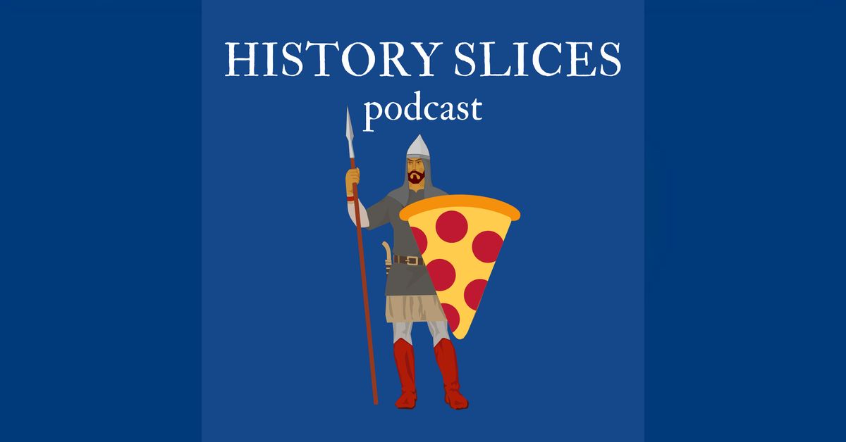 History Slices Podcast | History Slices Podcast