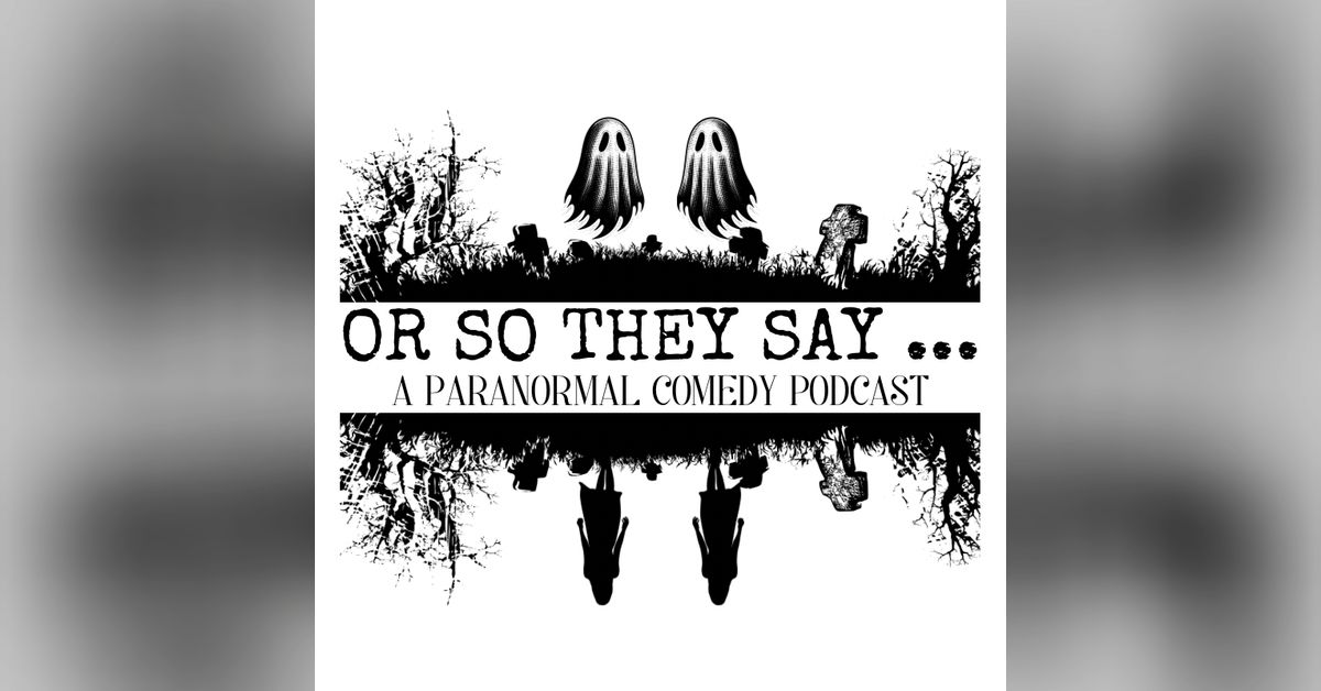 Ep.11 The Marshall House | Or So They Say ...