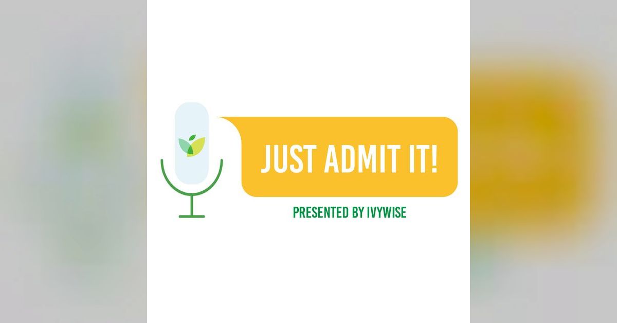 Just Admit It! | a podcast by IvyWise