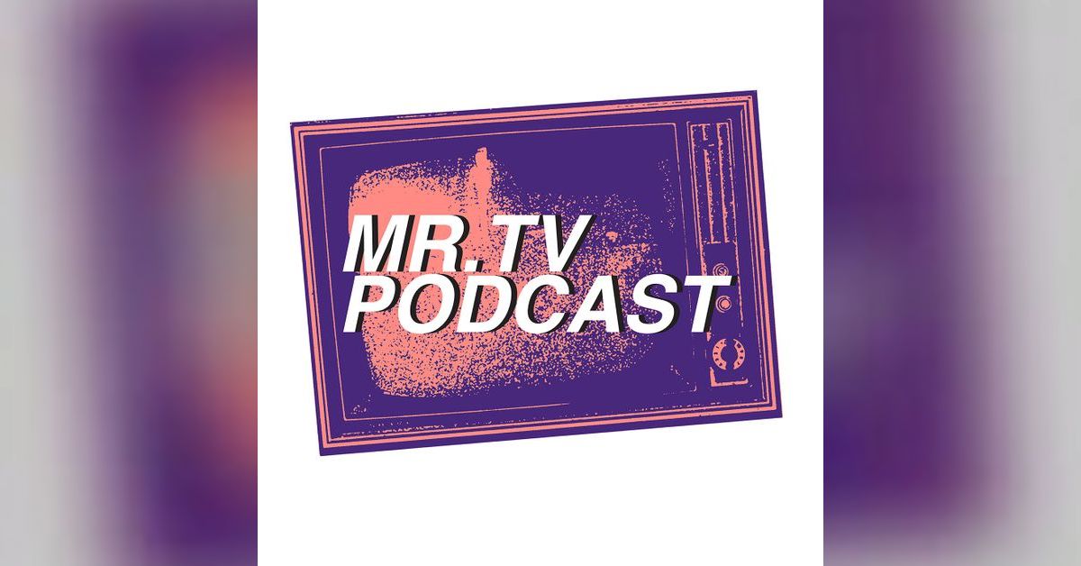 MR.TV PODCAST | mrtelevision