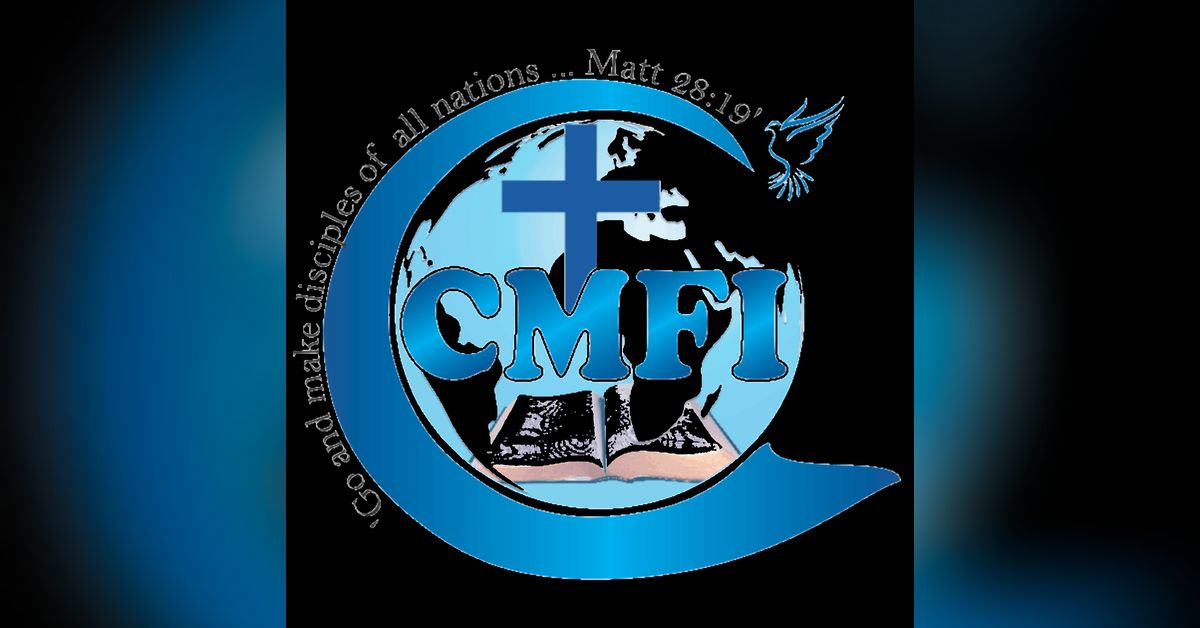 The CMFI - UG podcast | a podcast by Christian Missionary Fellowship ...