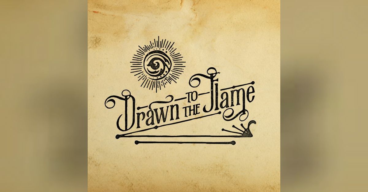 Episode 359: Visions of Futures Past XXVIII | Drawn To The Flame