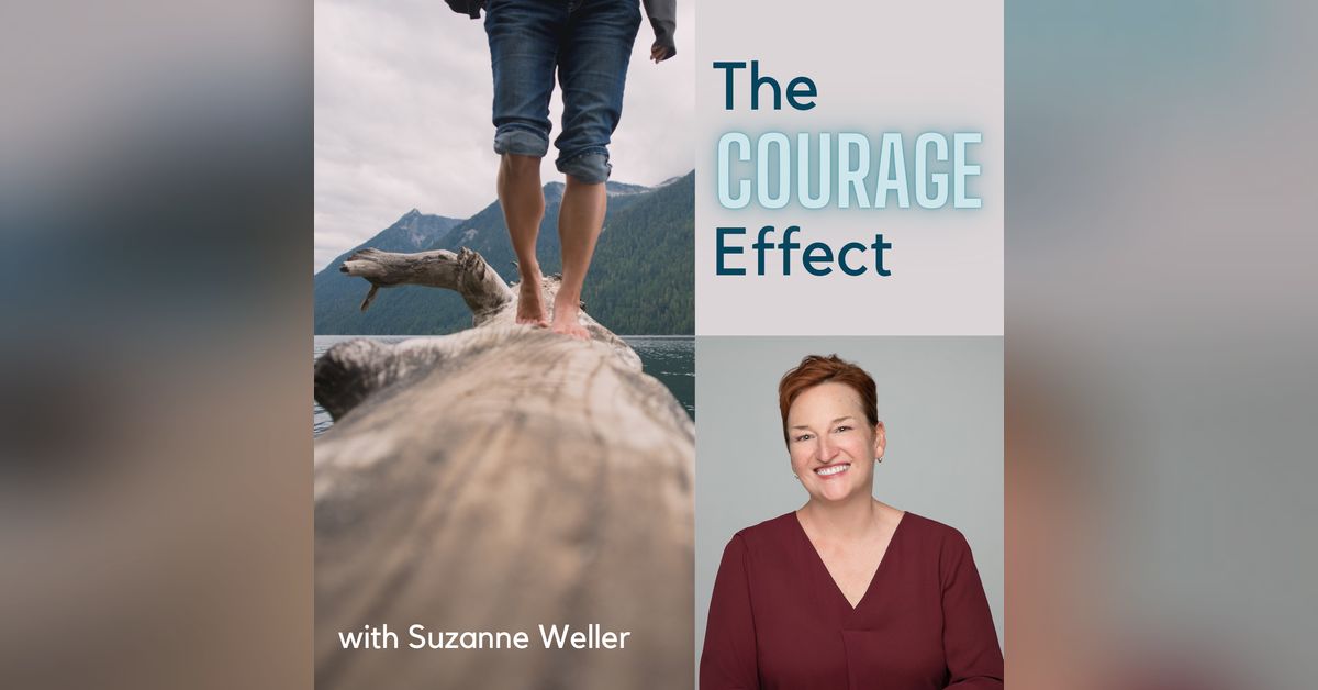 The Courage Effect | Suzanne Weller - Weller Collaboration