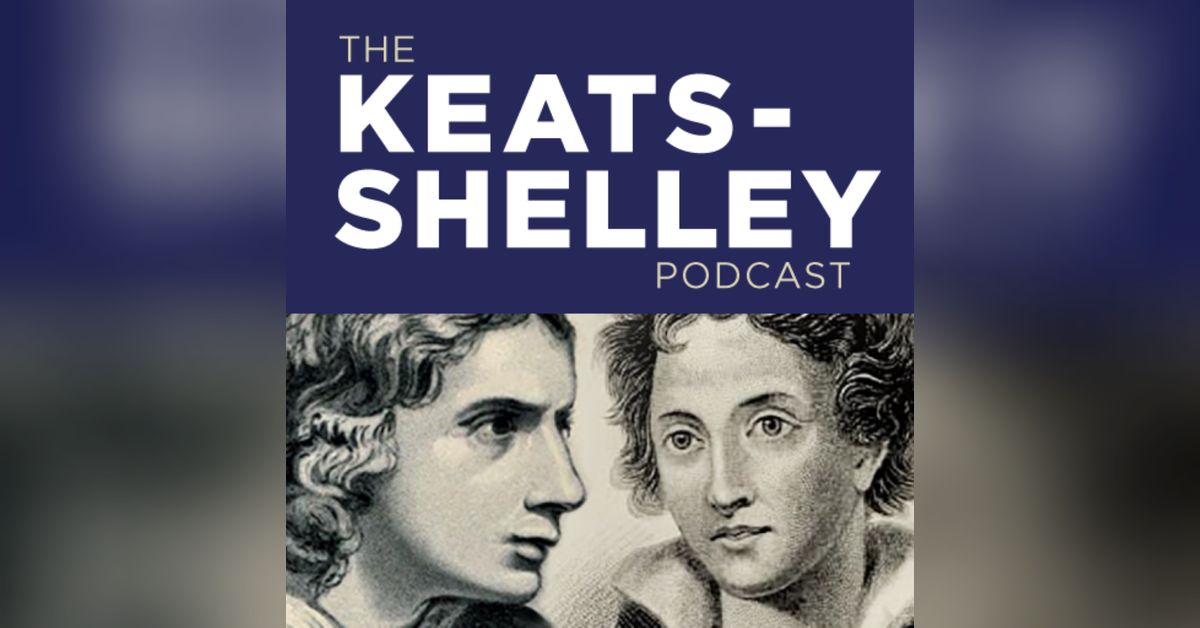 The Keats-Shelley Podcast | Keats-Shelley Podcast