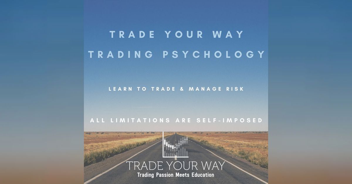 Trade Your Way - Trading Psychology | Trade Your Way by Alex Fleming